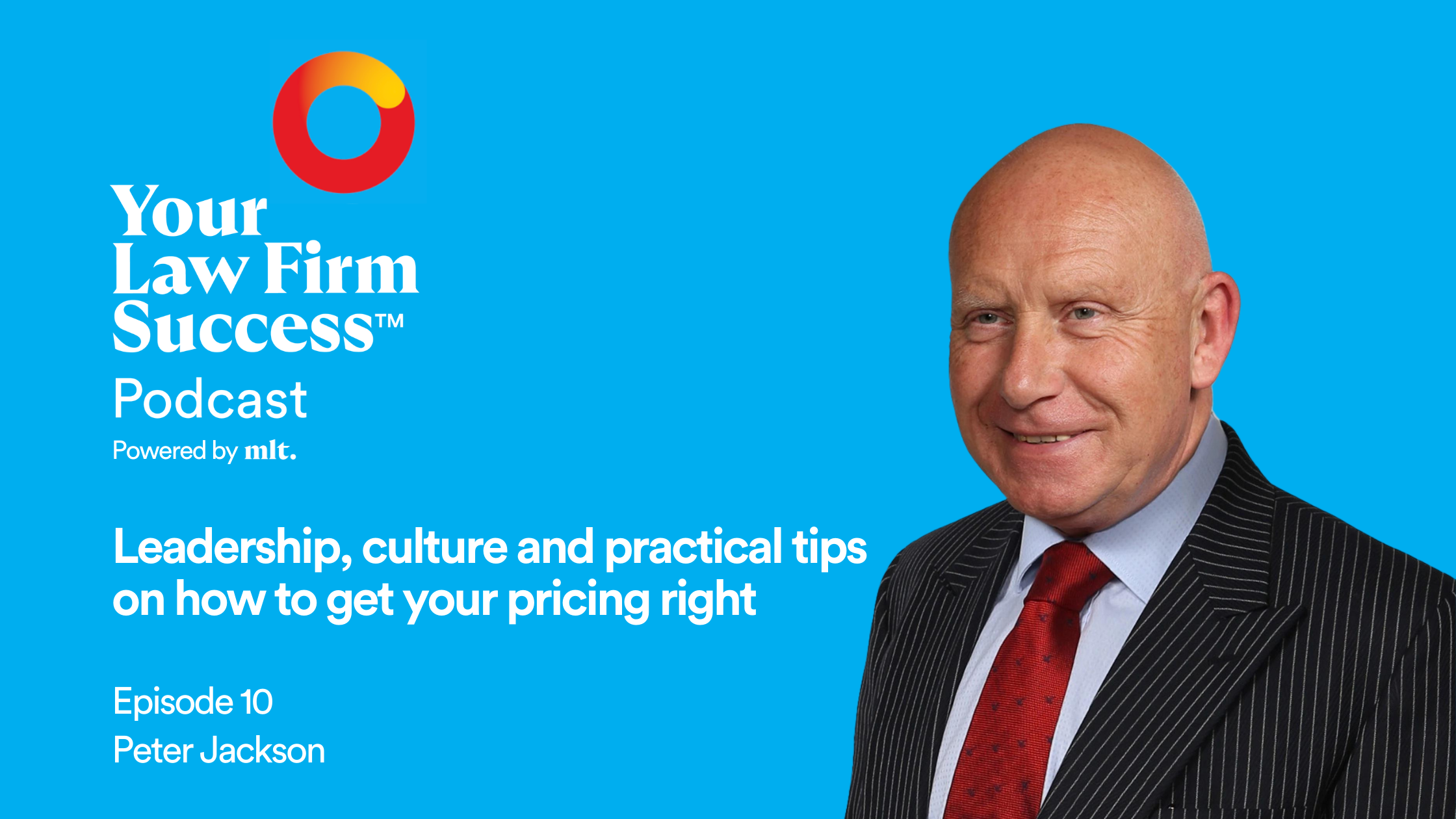 Peter Jackson - CEO of Hill Dickinson | Podcast | MLT Digital