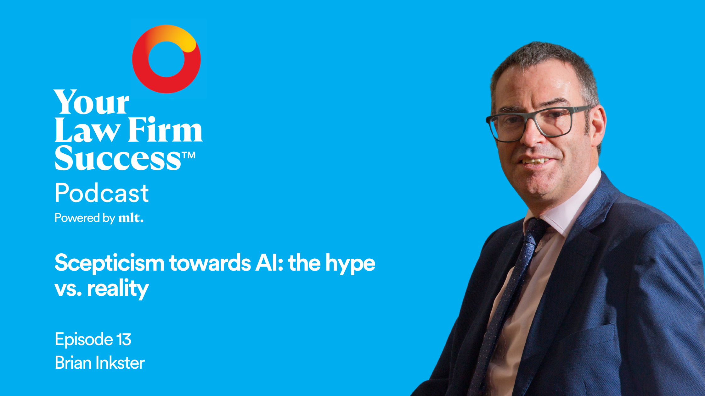 Brian Inkster - Scepticism Towards AI | Podcast | MLT Digital